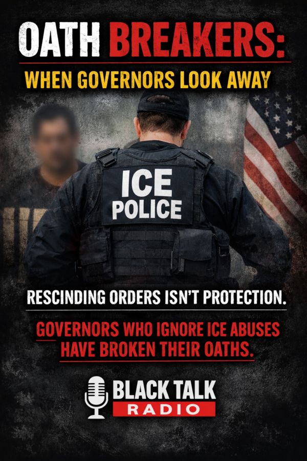 Oath Breakers: When Governors Look Away – BLACK TALK RADIO NETWORK™